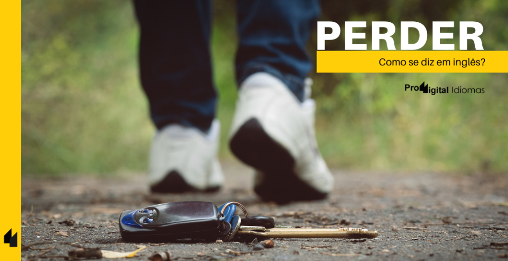 Como se diz PERDER em inglês? • Proddigital Idiomas