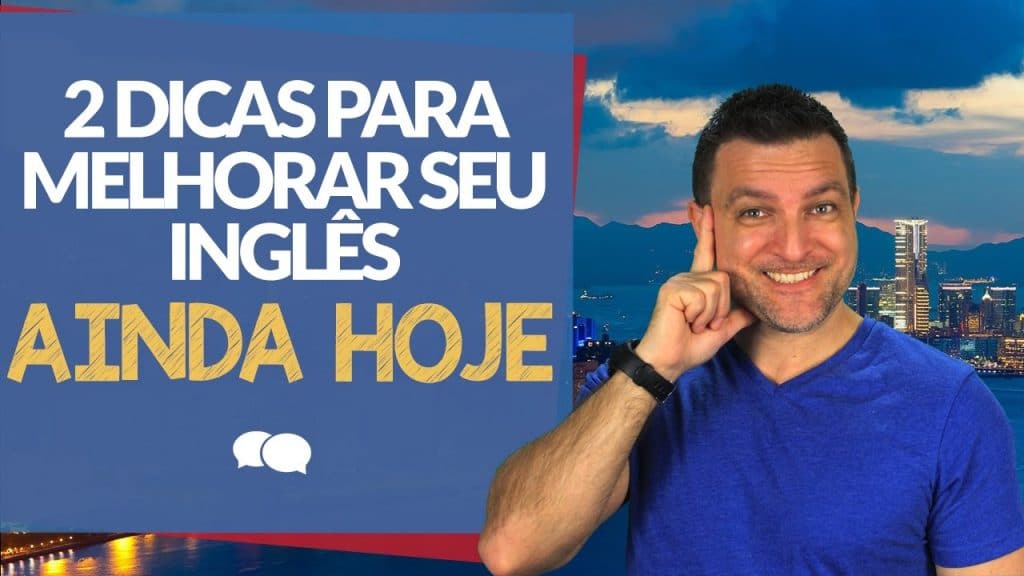 2 Dicas de Como Melhorar Seu Inglês Ainda Hoje! - Inglês Winner
