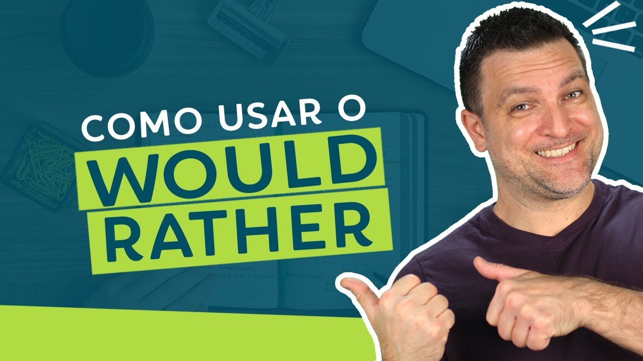 Como usar o WOULD YOU RATHER • Proddigital Idiomas