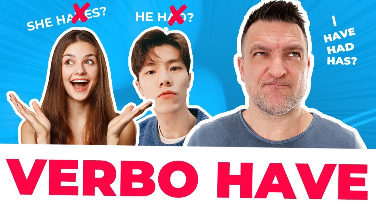 Como usar o verbo HAVE, HAS e HAD • Proddigital Idiomas