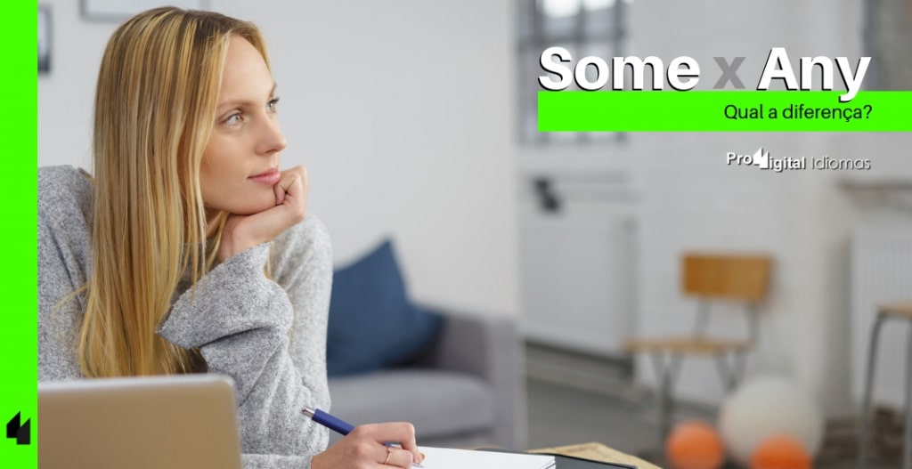 Some e Any - Qual a diferença? • Proddigital Idiomas