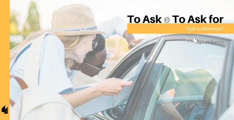 To Ask e To Ask for - Qual a diferença? • Proddigital Idiomas